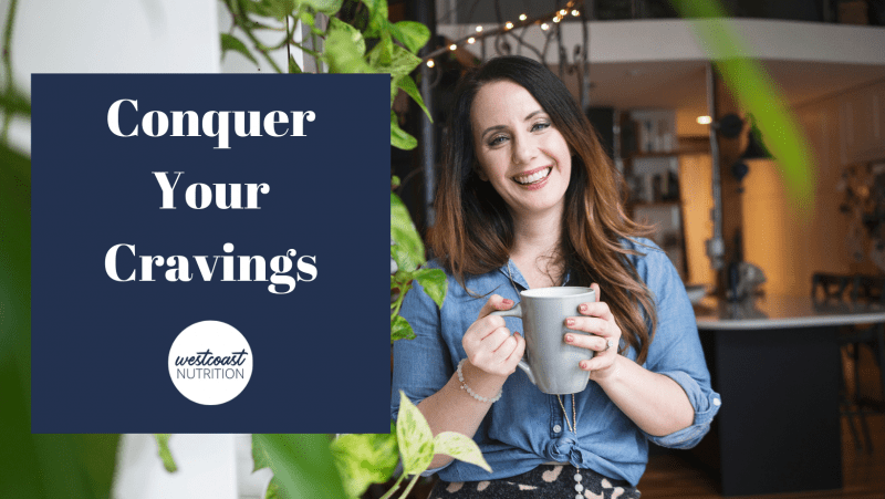 Conquer Your Cravings Program - Westcoast Nutrition